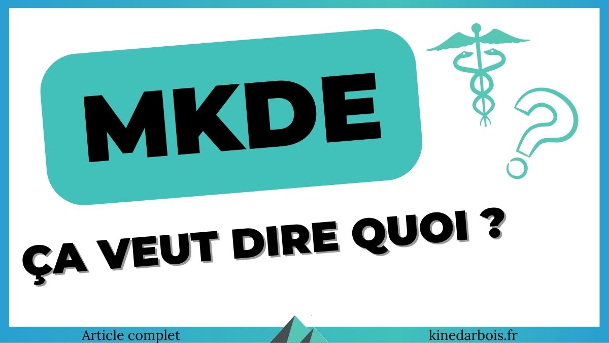 Ordonnance de kiné avec "MKDE" - Signification ? C'est quoi