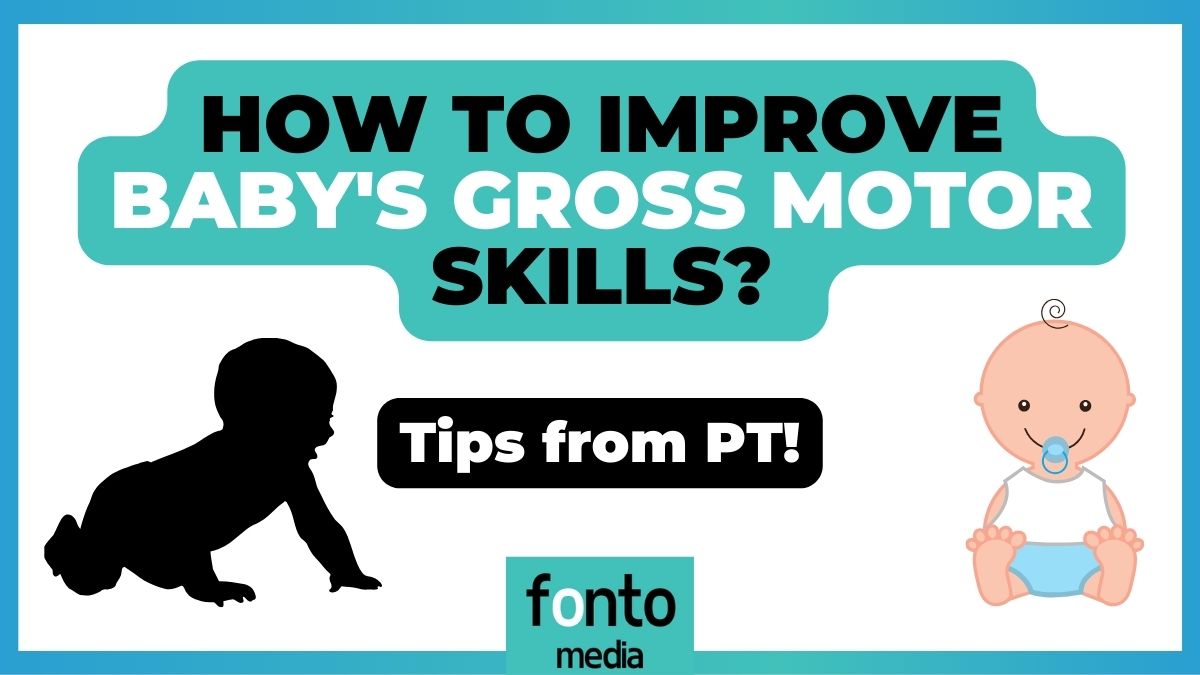 How to Improve Baby's Gross Motor Skills? Tips From PT!